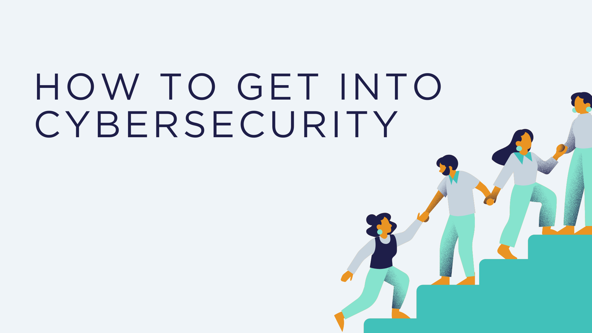 How to get into Cybersecurity - Tech Caps Limited